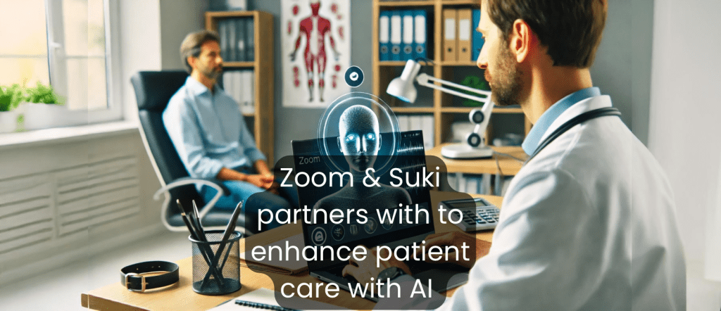 Zoom Partners with Medical Scribe Provider Suki to Enhance Patient Care ...