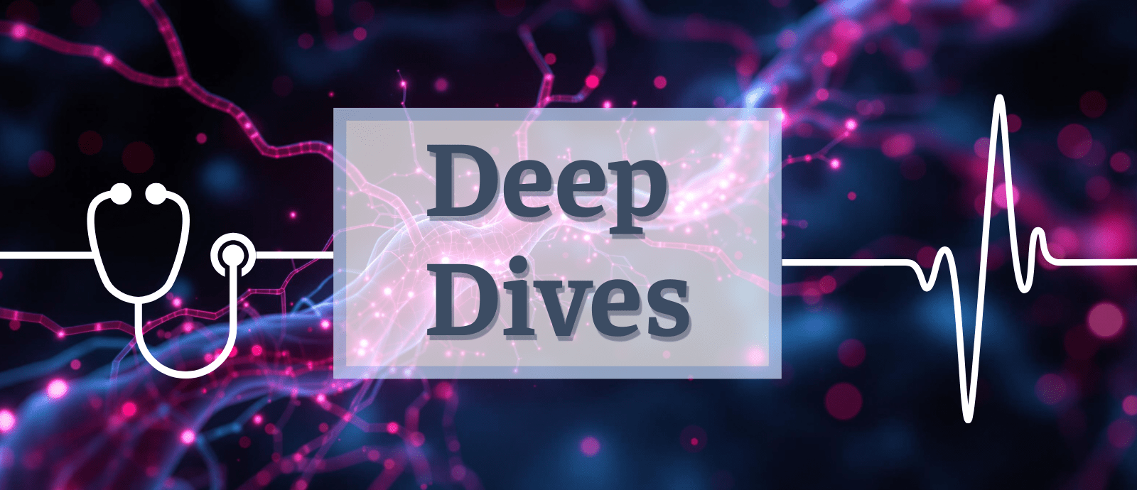 Deep Dives - Future Medicine AI