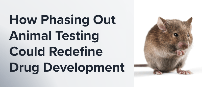How Phasing Out Animal Testing Could Redefine Drug Development - Future ...